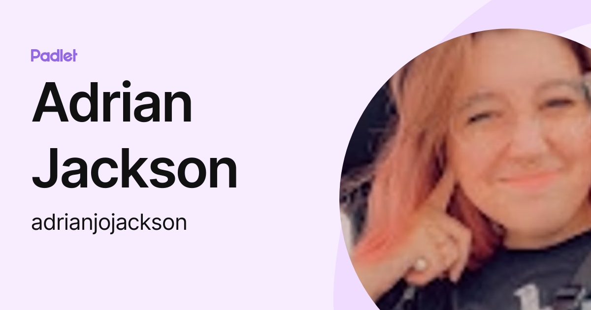 Adrian Jackson (adrianjojackson) profile | Padlet