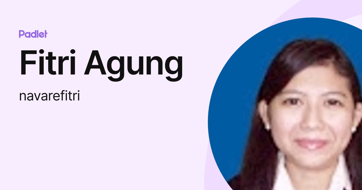 Fitri Agung (navarefitri) profile | Padlet