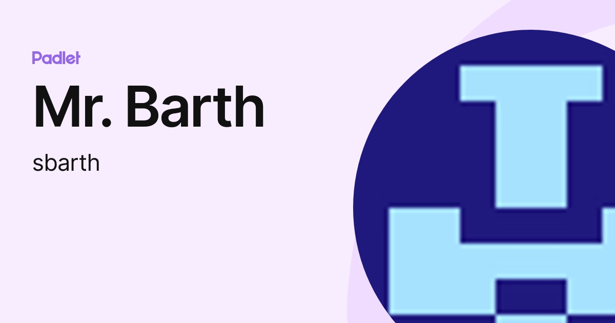 Mr. Barth (sbarth) profile | Padlet
