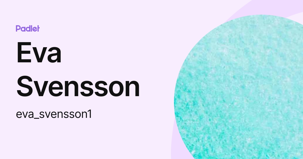 Eva Svensson (eva_svensson1) profile | Padlet