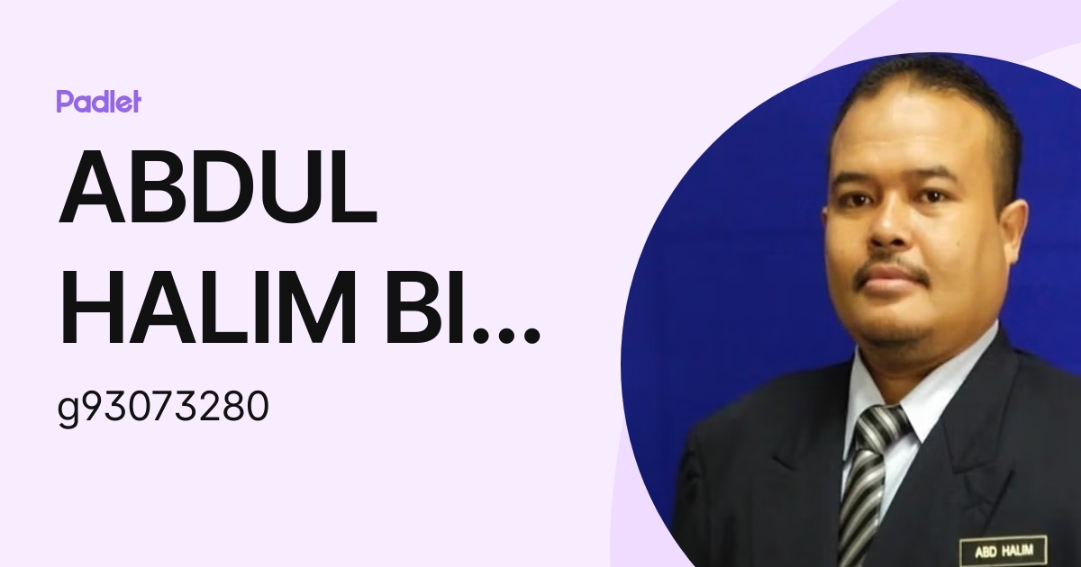 ABDUL HALIM BIN ABDUL MAJID Moe (g93073280) profile | Padlet