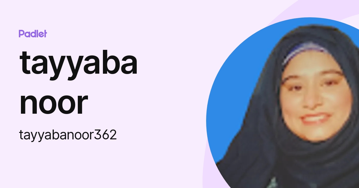 tayyaba noor (tayyabanoor362) profile | Padlet