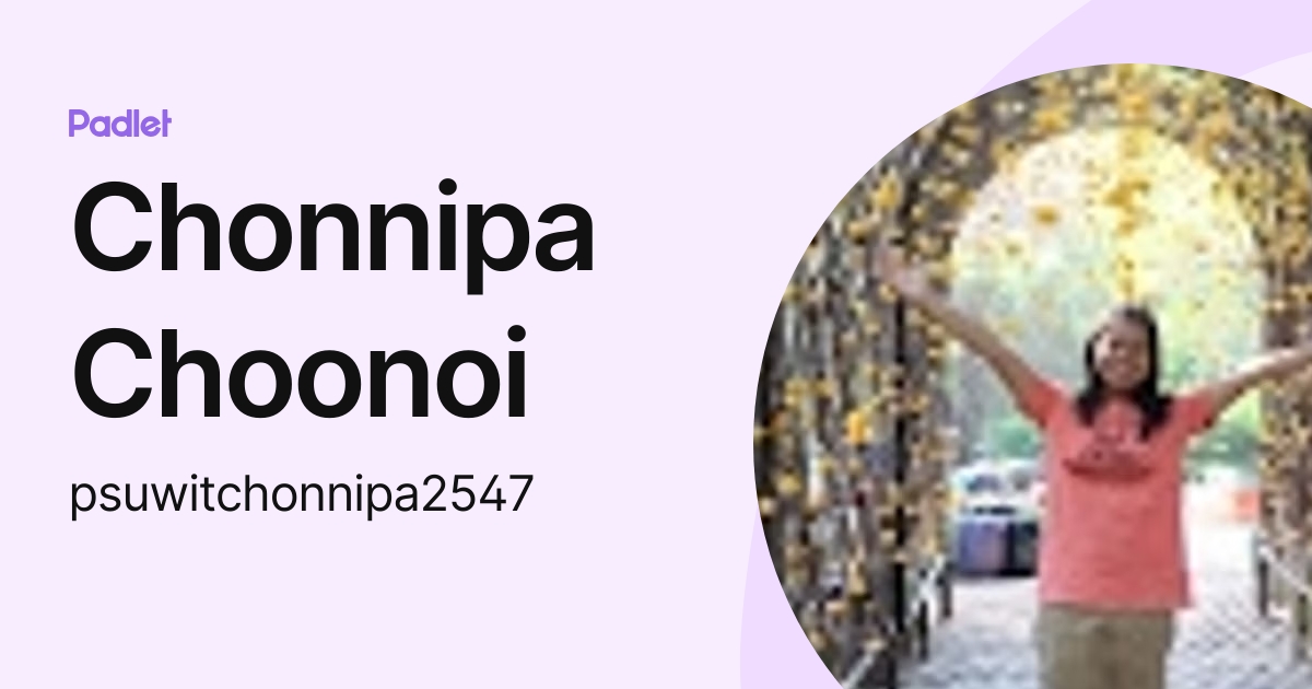 Chonnipa Choonoi (psuwitchonnipa2547) profile | Padlet