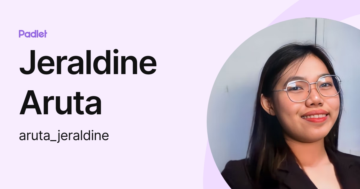 Jeraldine Aruta (aruta_jeraldine) profile | Padlet