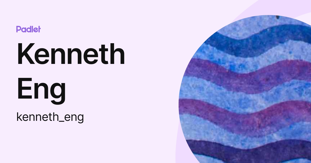 Kenneth Eng (kenneth_eng) profile | Padlet