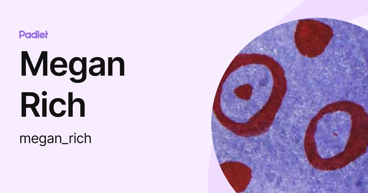 Megan Rich (megan_rich) profile | Padlet