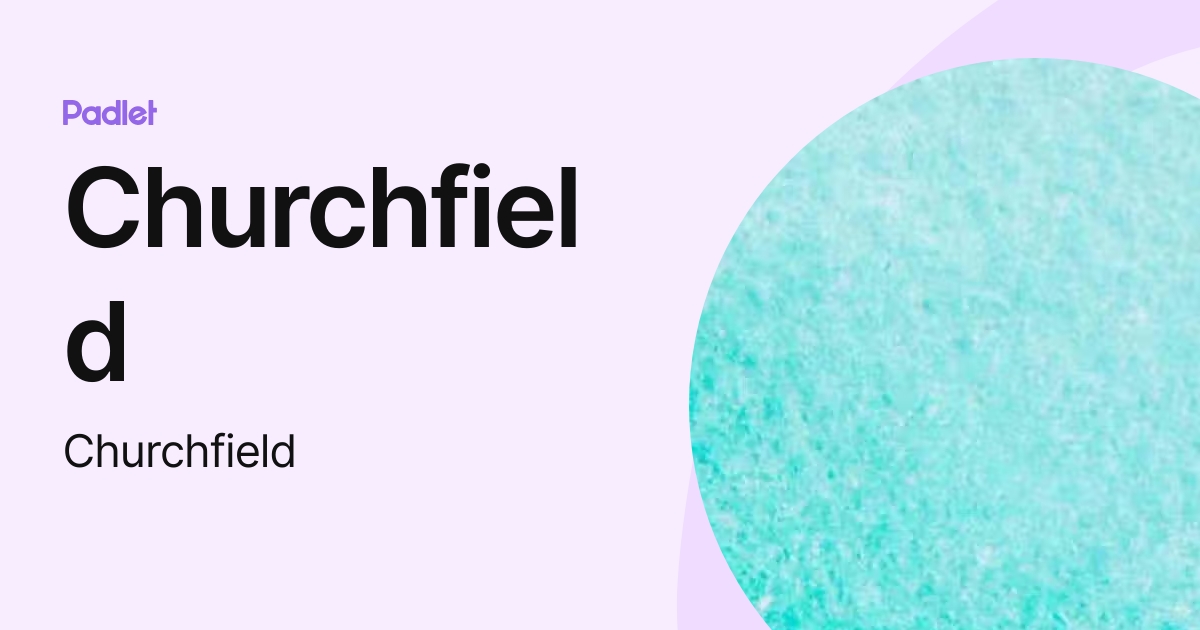 Churchfield (Churchfield) profile | Padlet