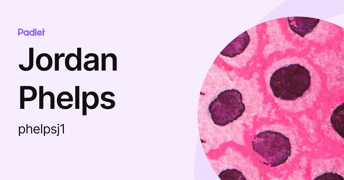 Jordan Phelps (phelpsj1) profile | Padlet