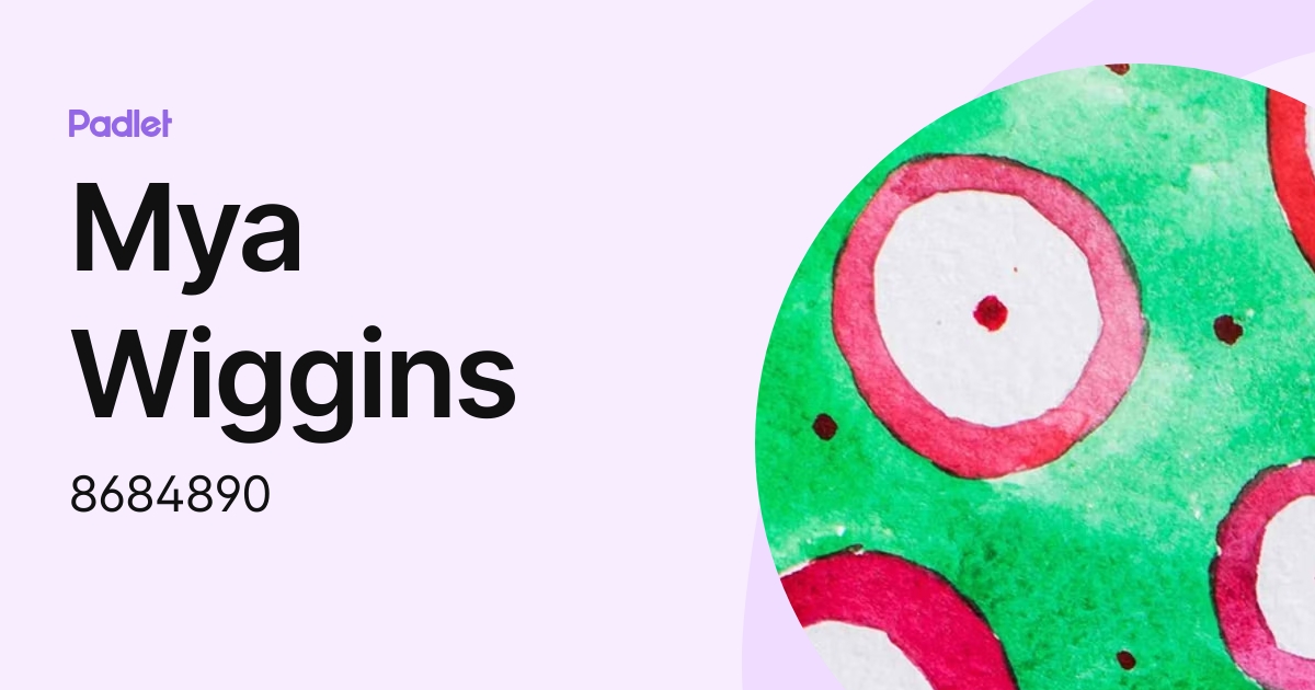 Mya Wiggins (8684890) profile | Padlet