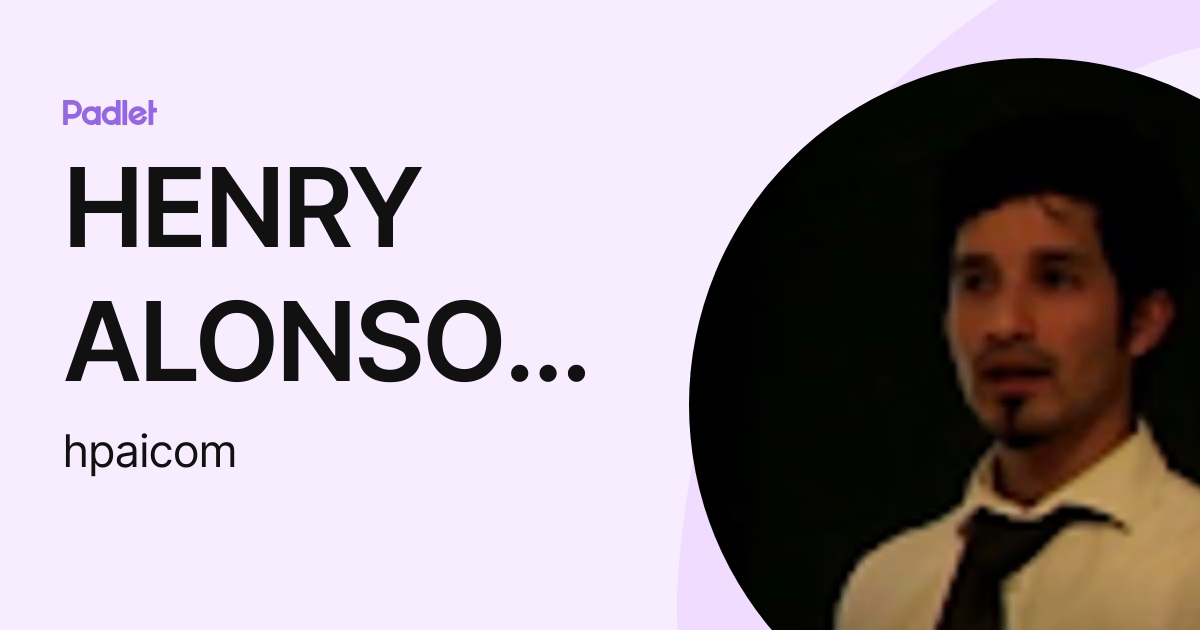 HENRY ALONSO PAICO MONTERO (hpaicom) profile | Padlet