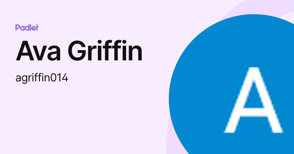 Ava Griffin (agriffin014) profile | Padlet