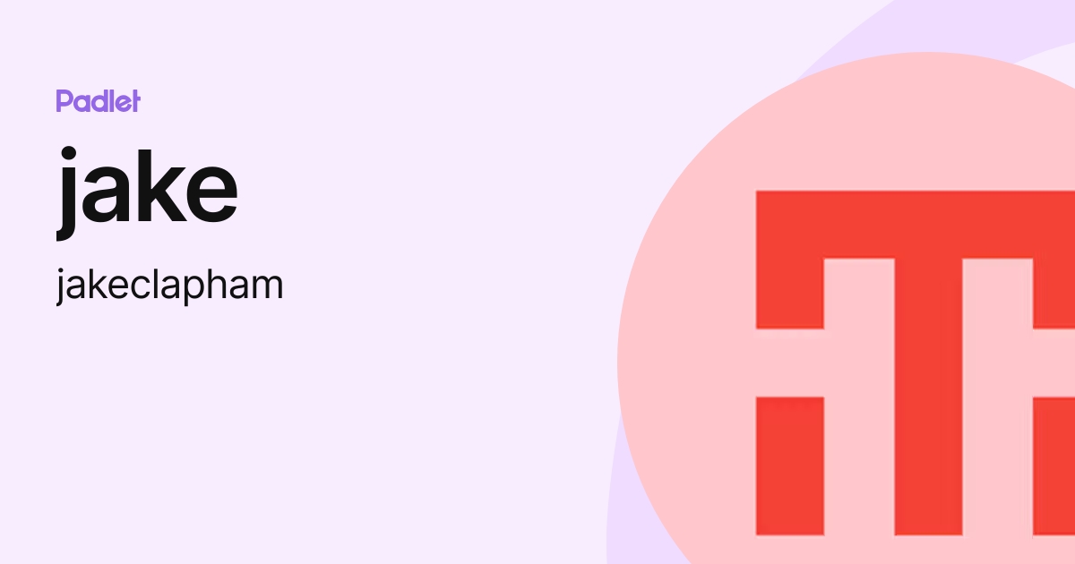 jake (jakeclapham) profile | Padlet