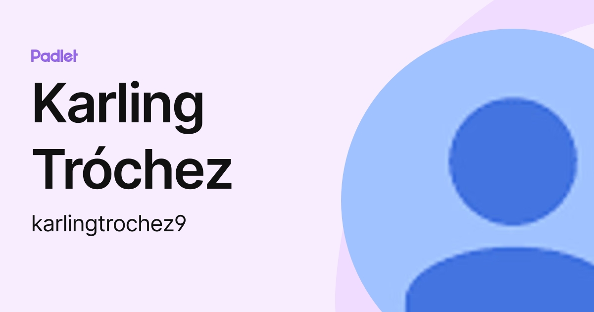 Karling Tróchez (karlingtrochez9) profile | Padlet