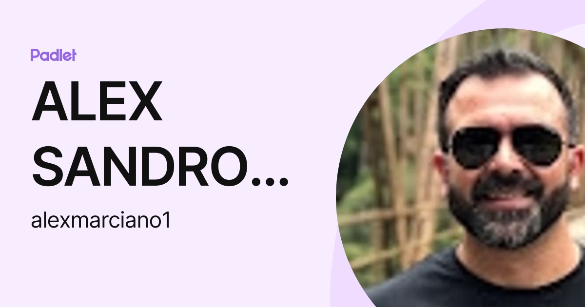 ALEX SANDRO MARCIANO (alexmarciano1) profile | Padlet