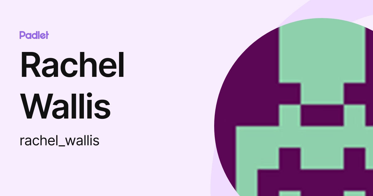 Rachel Wallis (rachel_wallis) profile | Padlet