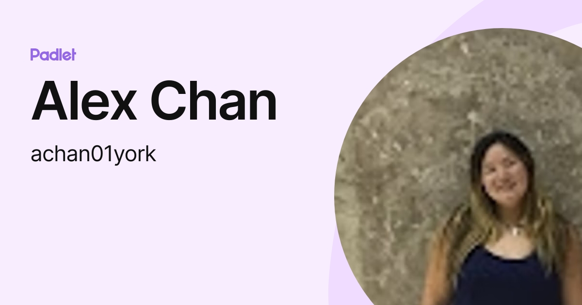 Alex Chan (achan01york) profile | Padlet