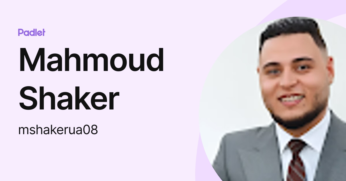 Mahmoud Shaker (mshakerua08) profile | Padlet