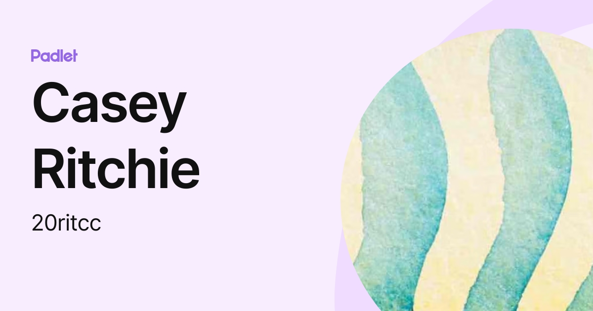 Casey Ritchie (20ritcc) profile | Padlet