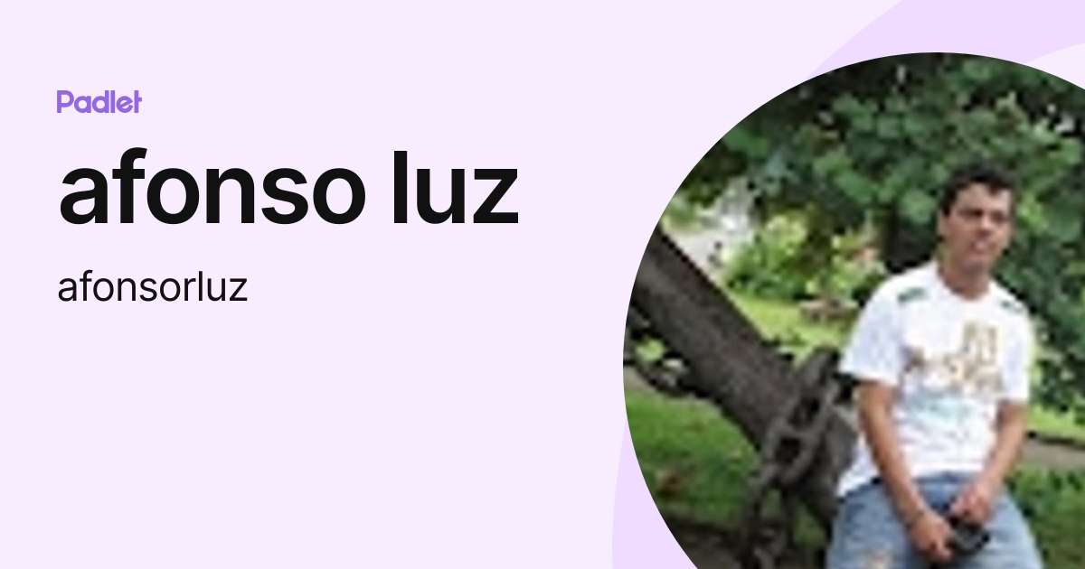 afonso luz (afonsorluz) profile | Padlet