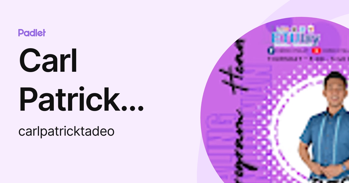 Carl Patrick Sahagun Tadeo (carlpatricktadeo) profile | Padlet
