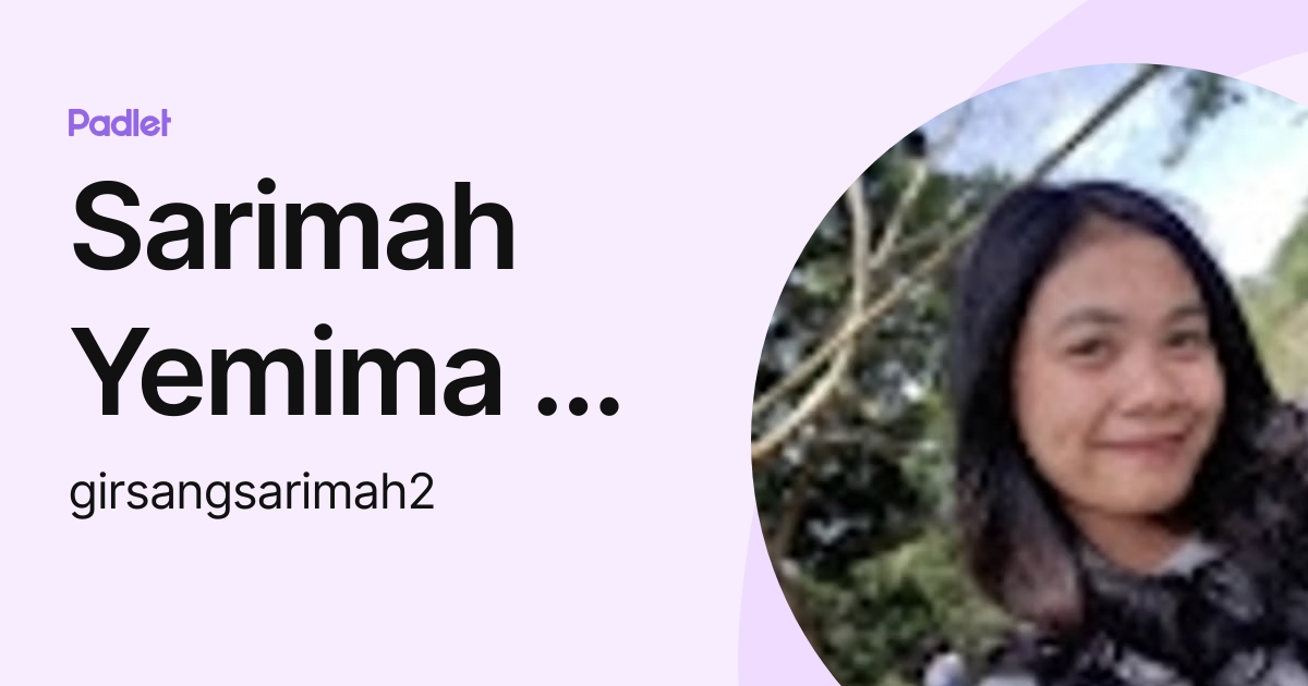 Sarimah Yemima br Girsang (girsangsarimah2) profile | Padlet