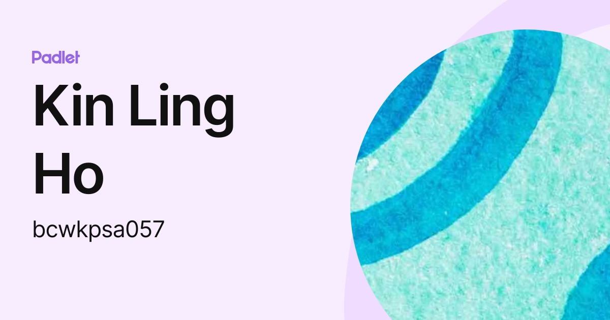 Kin Ling Ho (bcwkpsa057) profile | Padlet