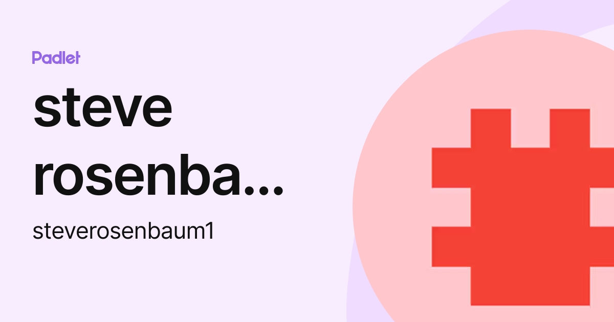 steve rosenbaum (steverosenbaum1) profile | Padlet