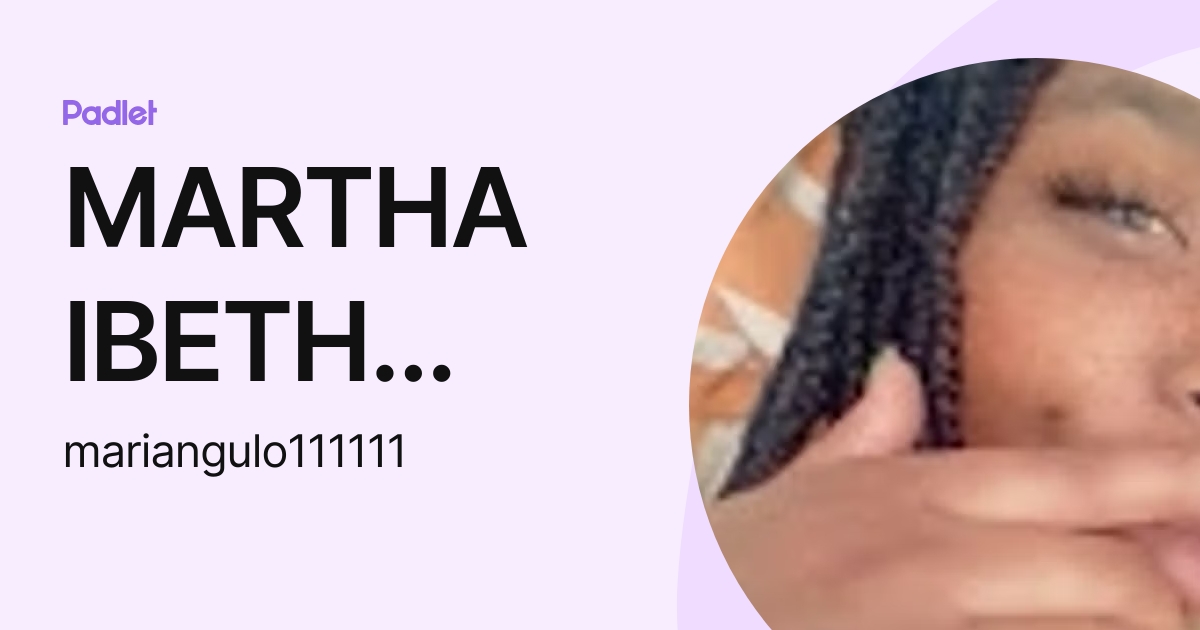 MARTHA IBETH ANGULO ANGULO (mariangulo111111) profile | Padlet