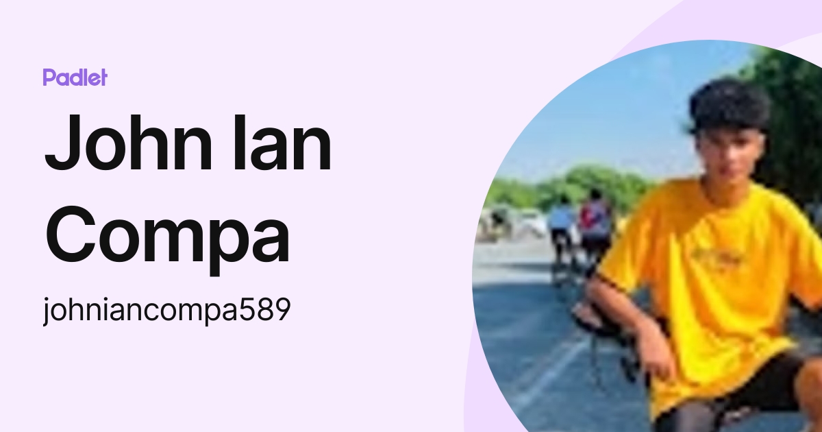 John Ian Compa (johniancompa589) profile | Padlet