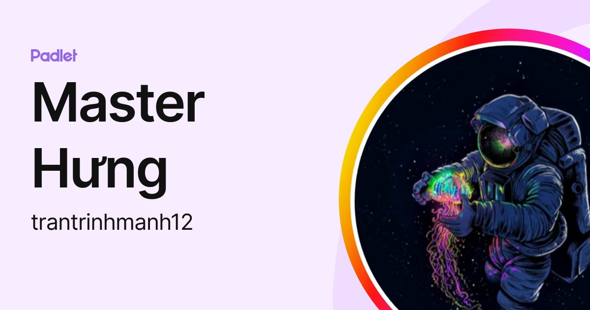 Master Hưng (trantrinhmanh12) profile | Padlet