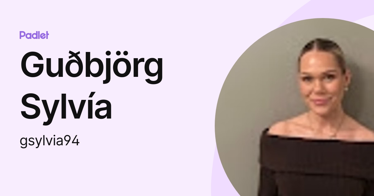 Guðbjörg Sylvía (gsylvia94) profile | Padlet
