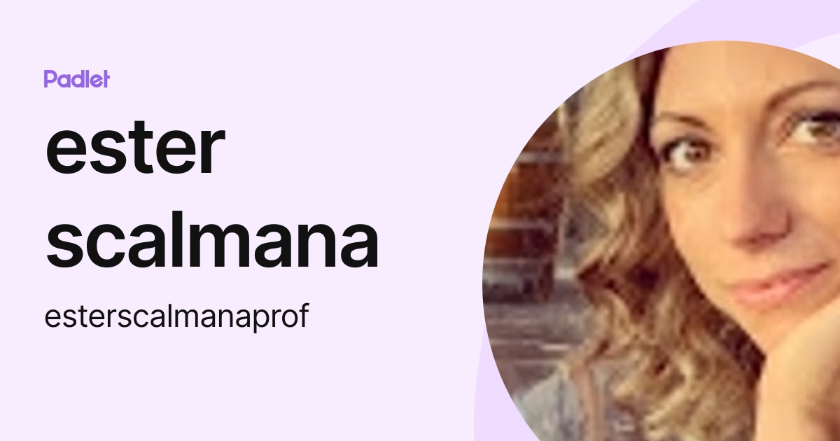 ester scalmana (esterscalmanaprof) profile | Padlet