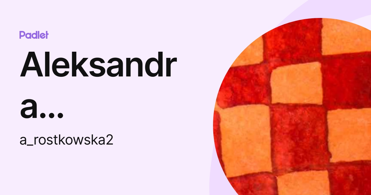Aleksandra Rostkowska (a_rostkowska2) profile | Padlet