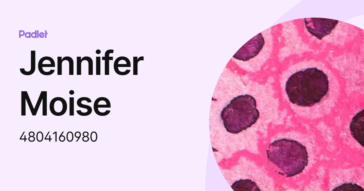 Jennifer Moise (4804160980) profile | Padlet