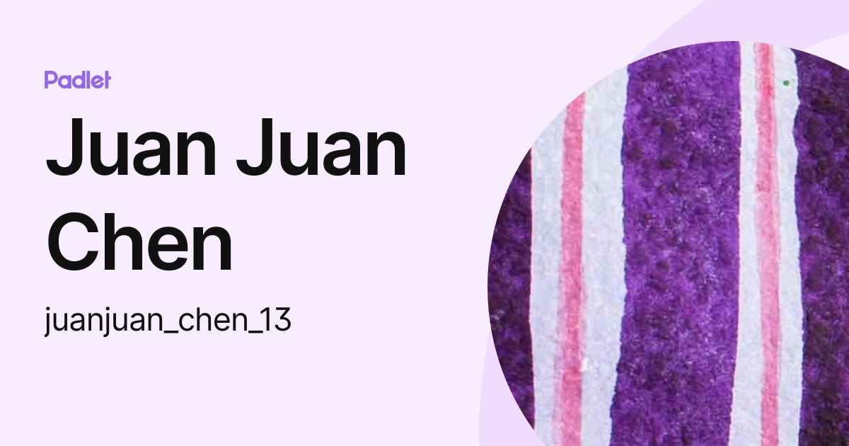Juan Juan Chen (juanjuan_chen_13) profile | Padlet