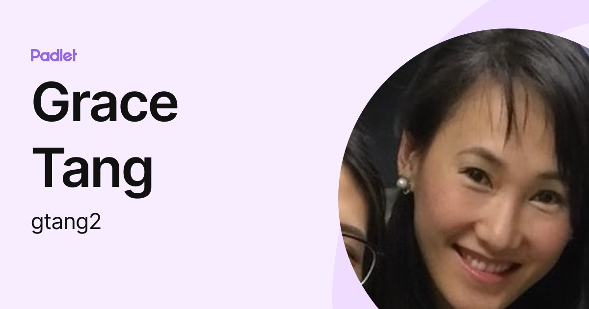 Grace Tang (gtang2) profile | Padlet