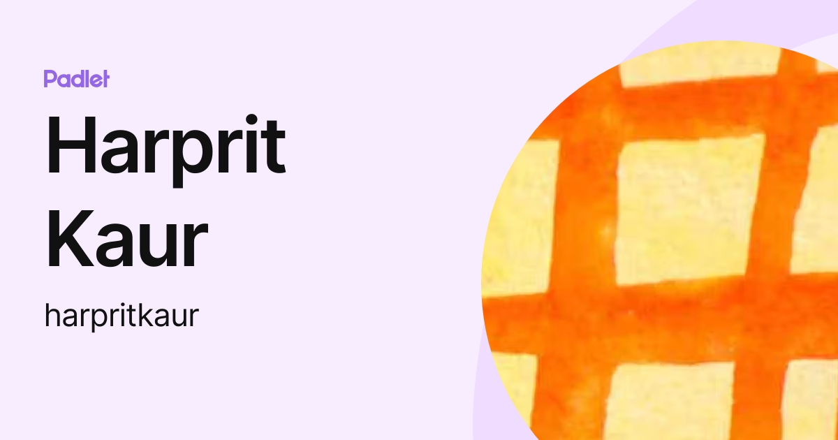 Harprit Kaur (harpritkaur) profile | Padlet