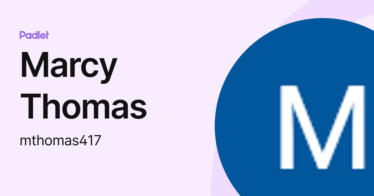 Marcy Thomas (mthomas417) profile | Padlet