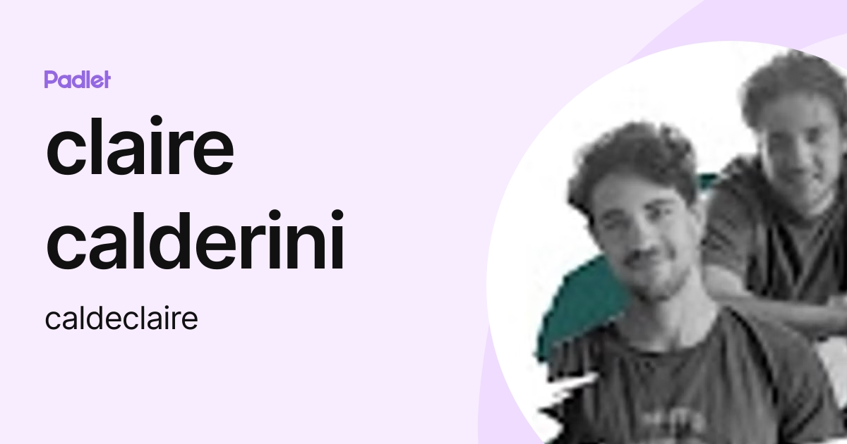 claire calderini (caldeclaire) profile | Padlet