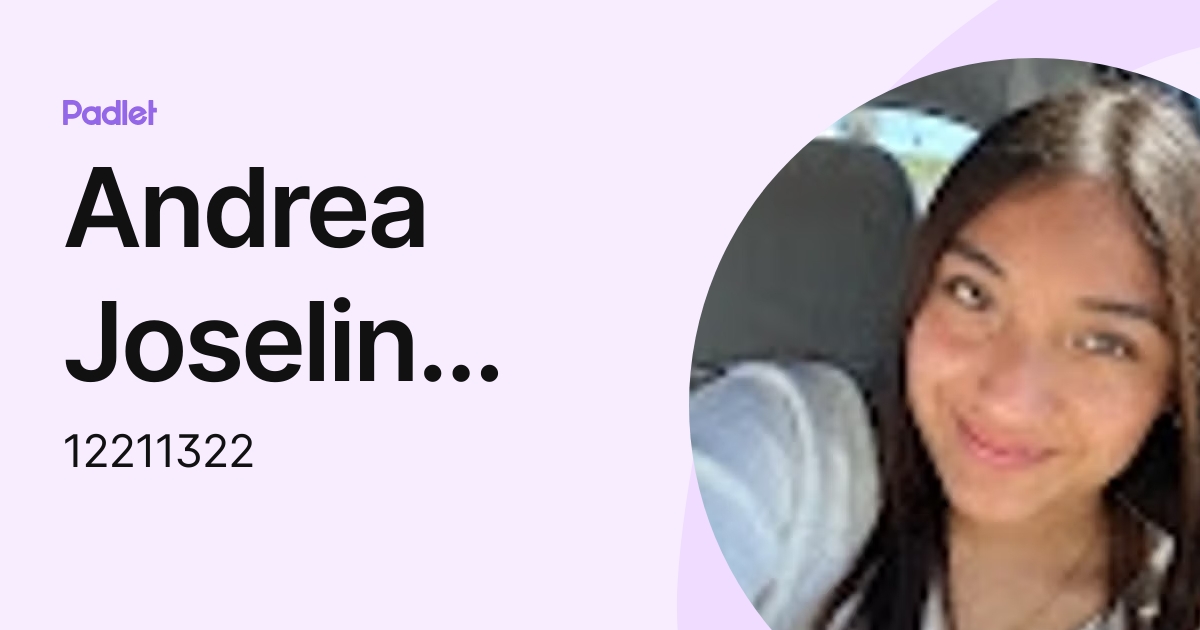 Andrea Joselin Morales Perez (12211322) profile | Padlet