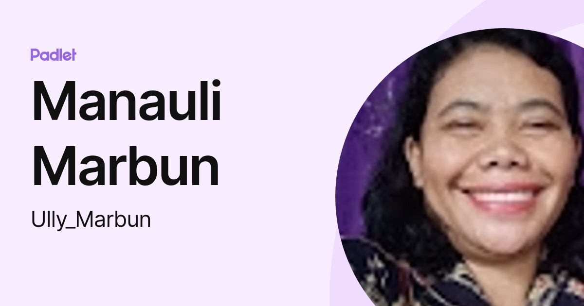 Manauli Marbun (Ully_Marbun) profile | Padlet