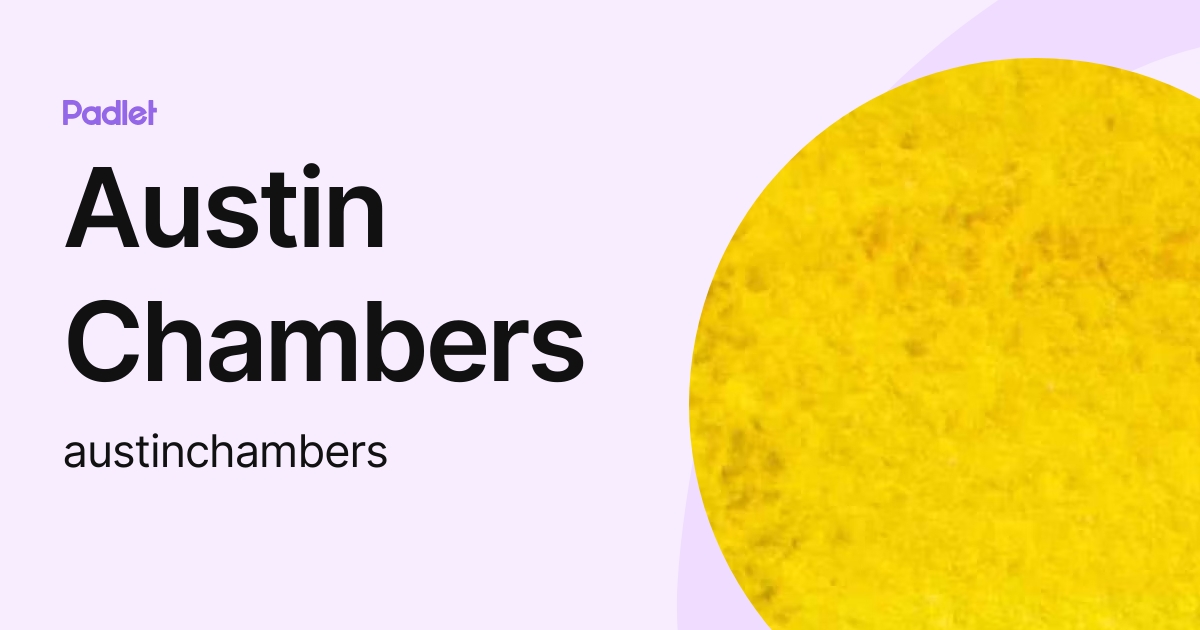 Austin Chambers (austinchambers) profile | Padlet