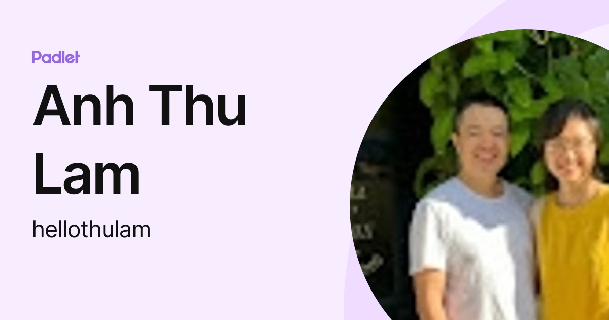 Anh Thu Lam (hellothulam) profile | Padlet