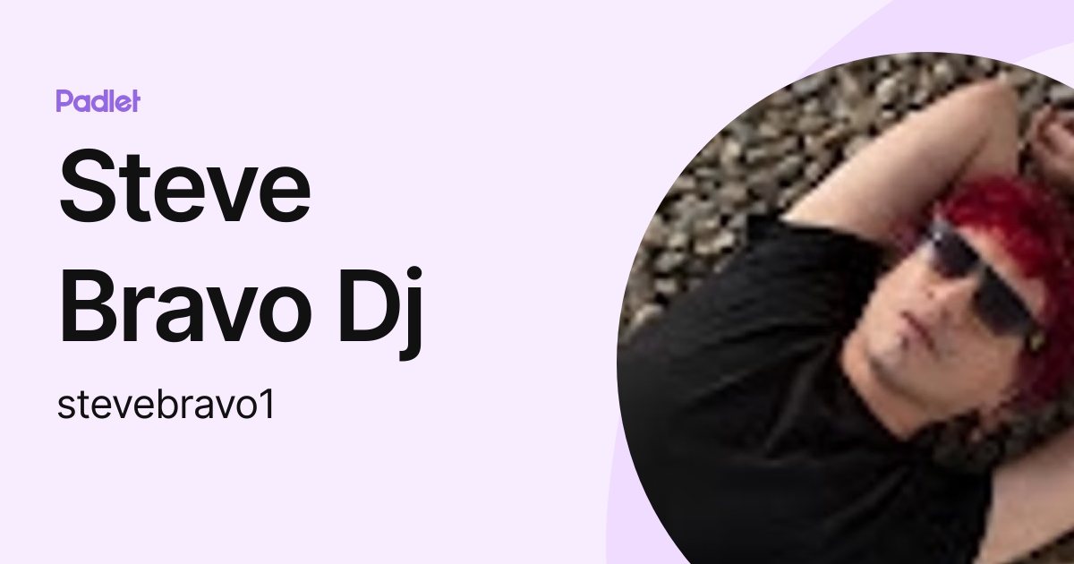Steve Bravo Dj (stevebravo1) profile | Padlet
