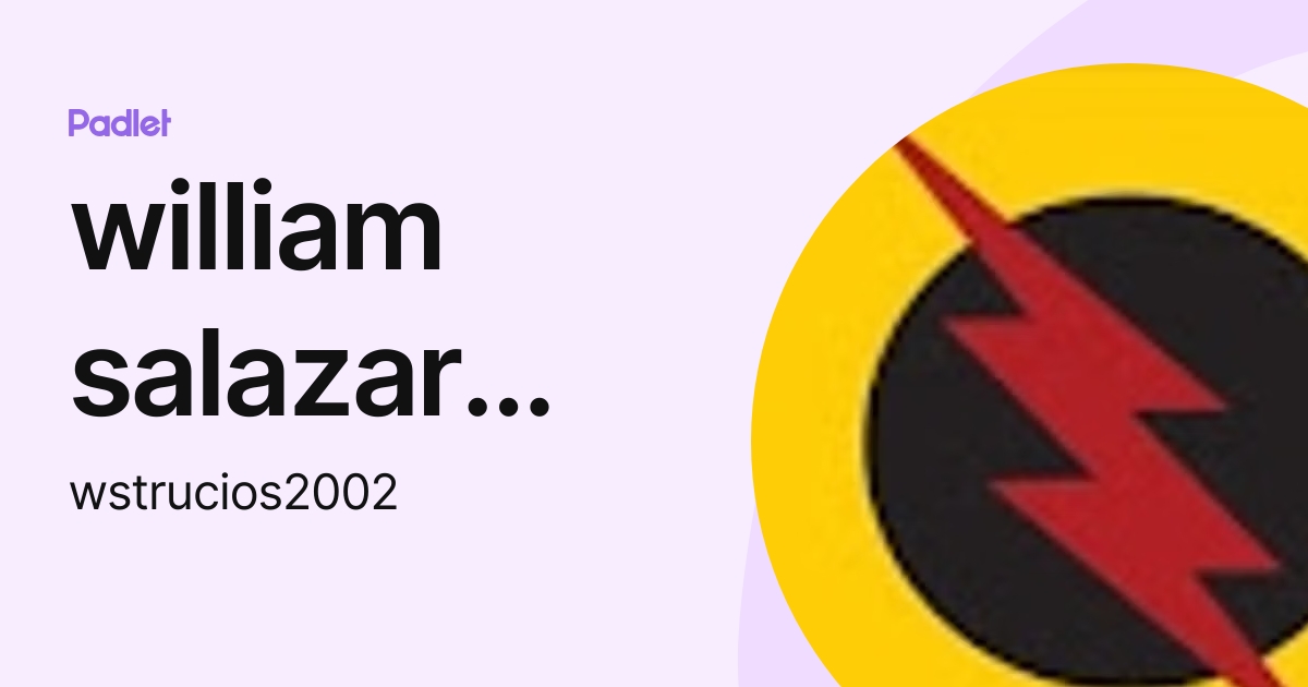 william salazar trucios (wstrucios2002) profile | Padlet