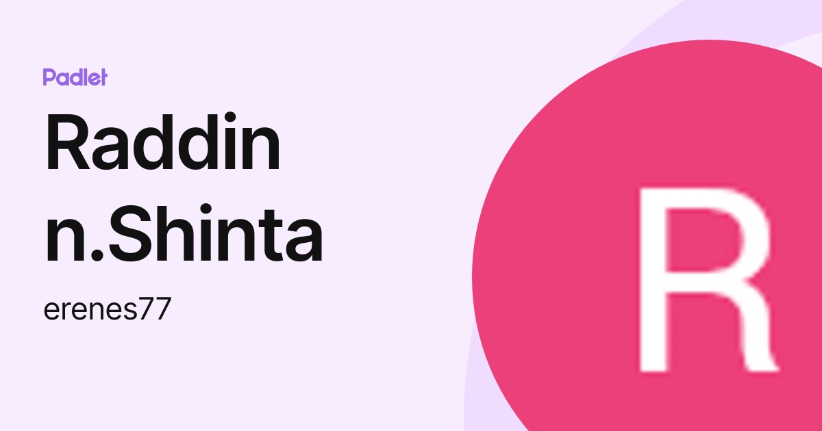 Raddin n.Shinta (erenes77) profile | Padlet