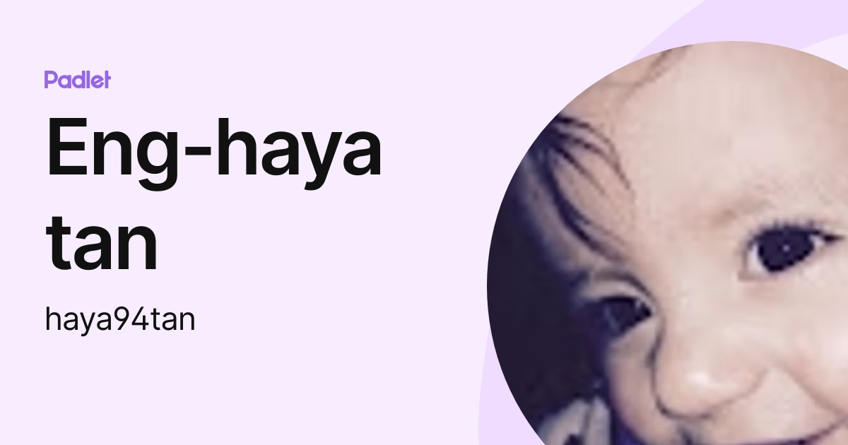 Eng-haya tan (haya94tan) profile | Padlet