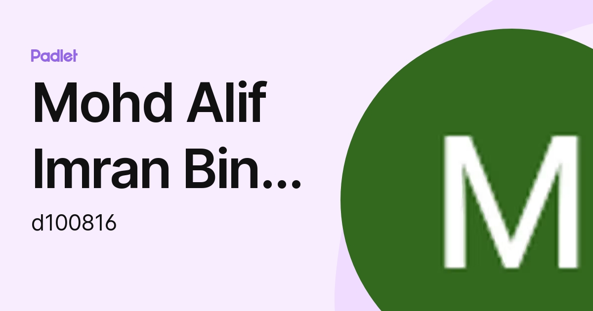 Mohd Alif Imran Bin Mohd Rahimi (d100816) profile | Padlet