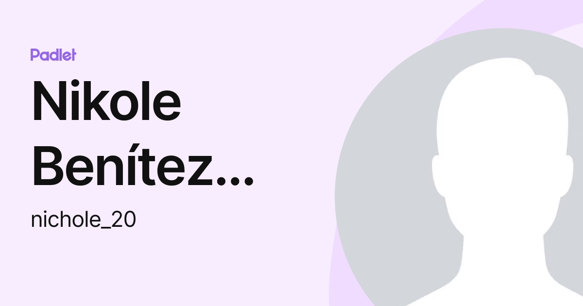 Nikole Benítez Caicedo (nichole_20) profile | Padlet