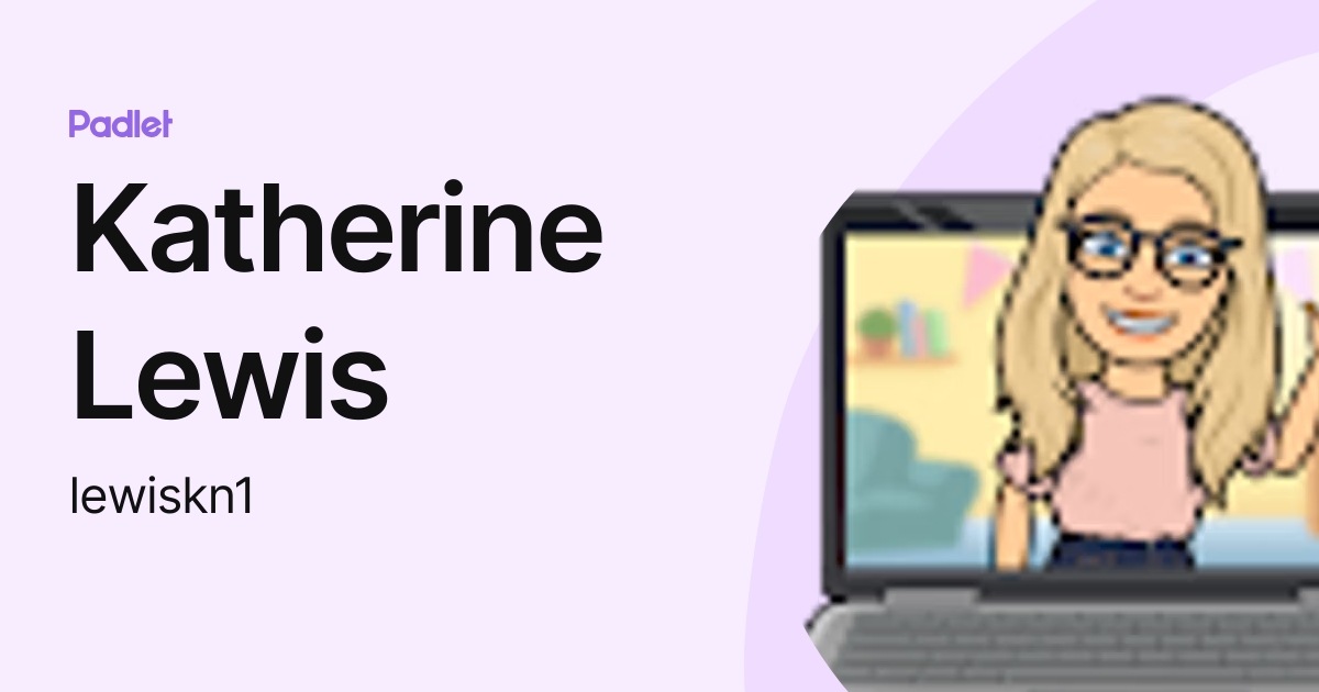 Katherine Lewis (lewiskn1) profile | Padlet